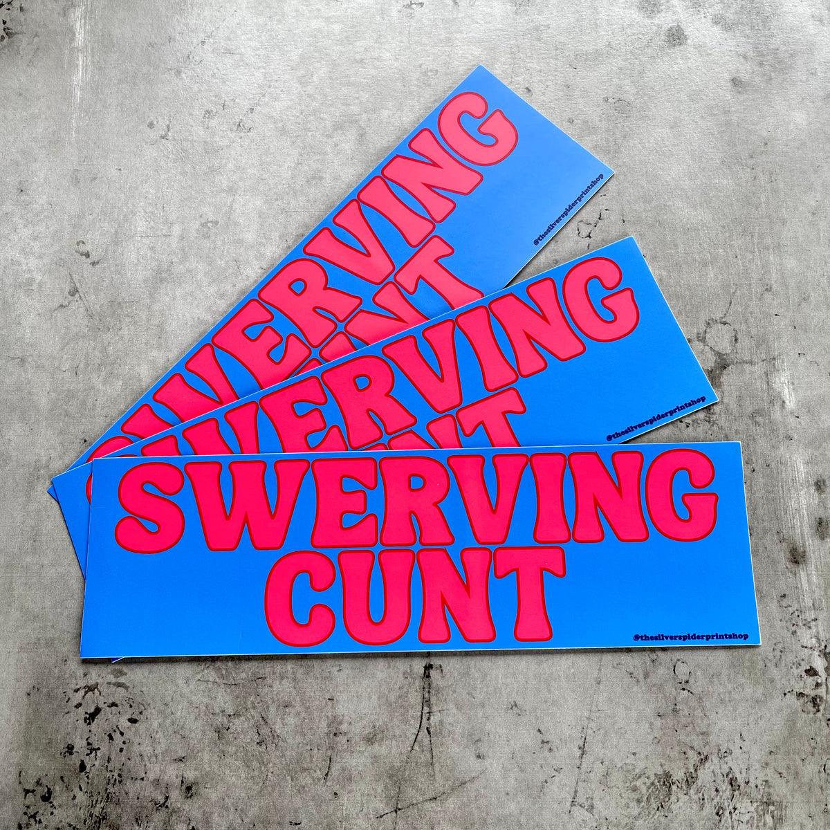 Swerving C*nt Bumper Sticker – The Silver Spider