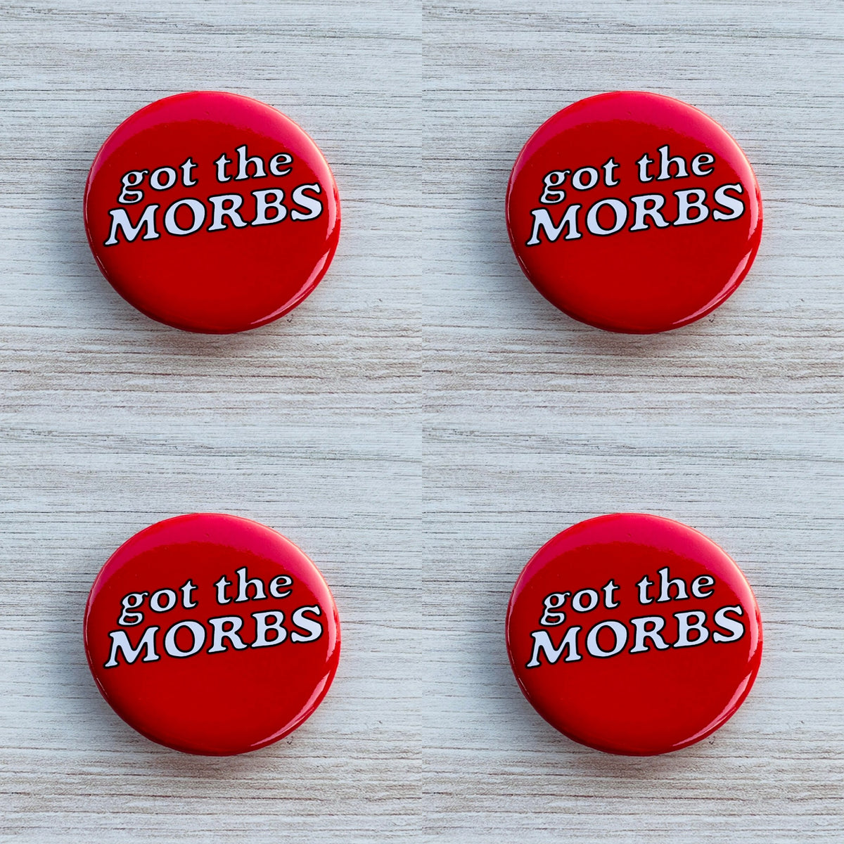 Got the morbs Pinback Button 2.25” – The Silver Spider