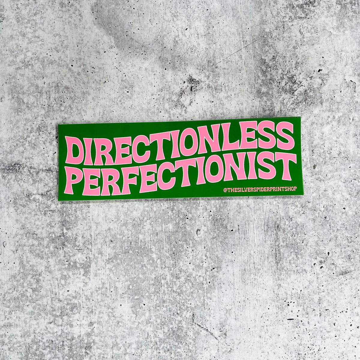 Directionless Perfectionist Bumper Sticker – The Silver Spider