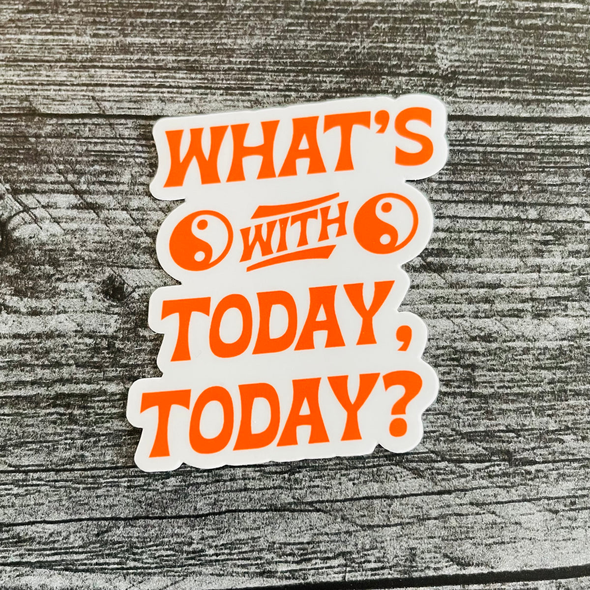 What’s with today, today? Sticker – The Silver Spider